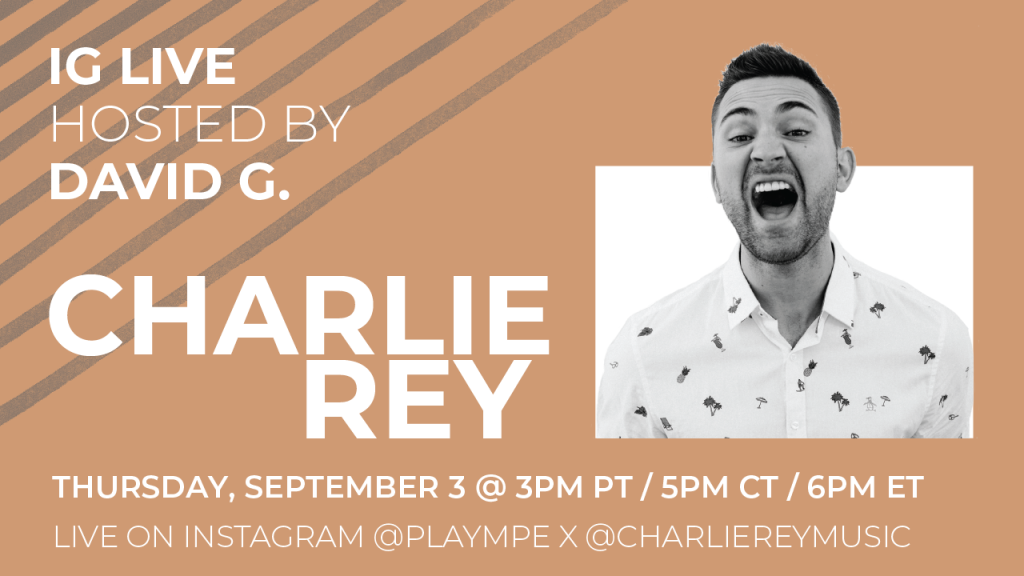 Watch the next IG Live with David G. featuring Charlie Rey - Play MPE