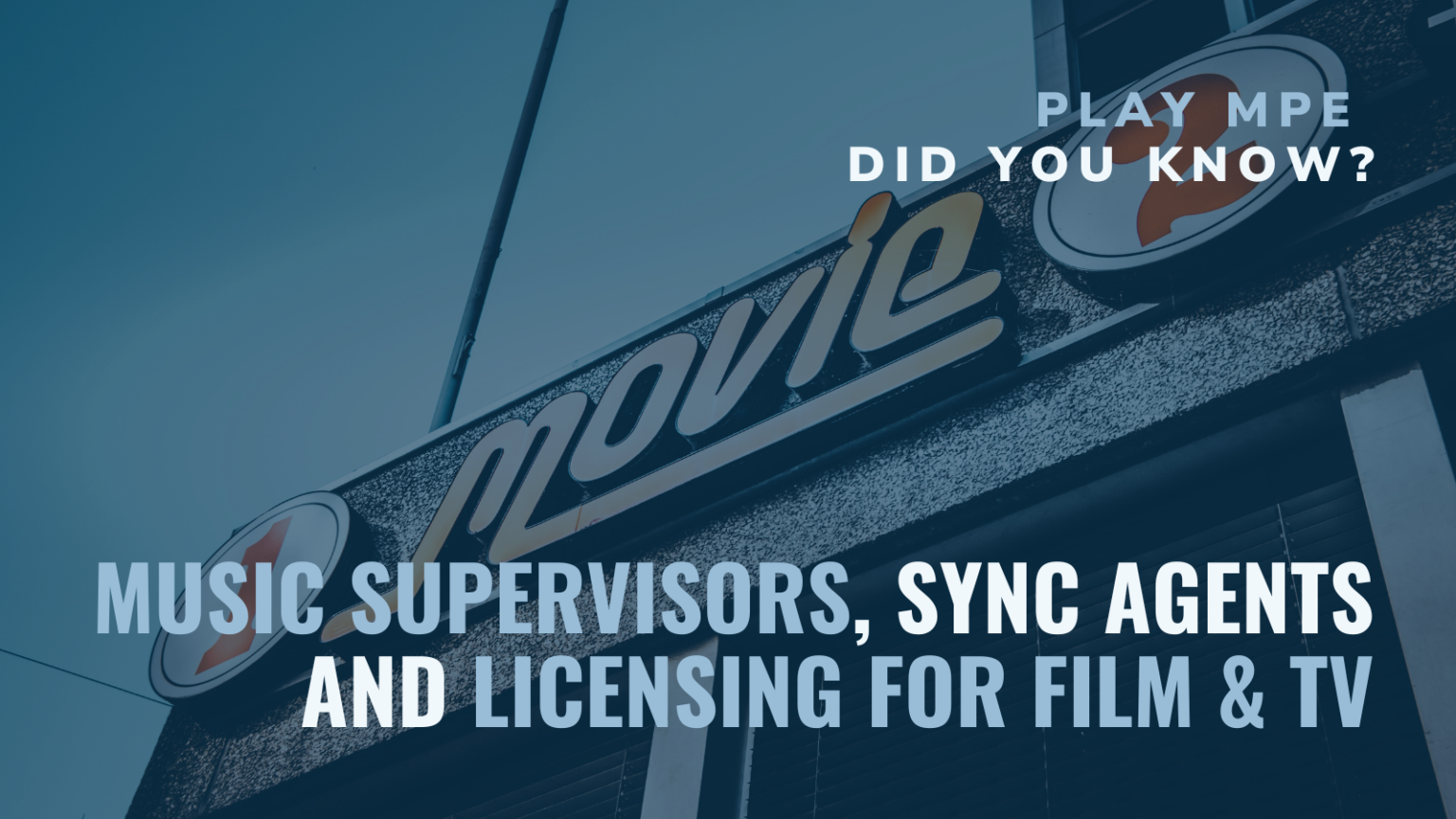 Music Supervisors, Sync Agents and Licensing for Film & TV - Play MPE